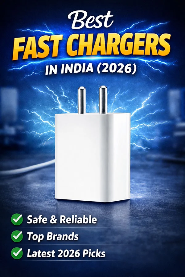 Best Fast Chargers In India 2026 – Safe, Fast & Tested | Cell To Phone